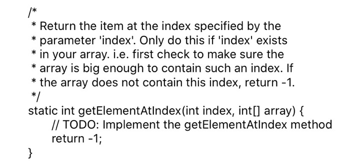 Solved * * /* Return the item at the index specified by the | Chegg.com