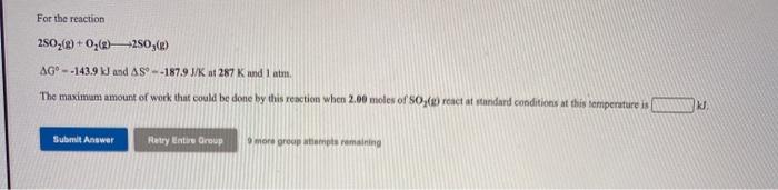 Solved For the reaction 280,(2) + (2)250, AG-.143.9 l) and | Chegg.com