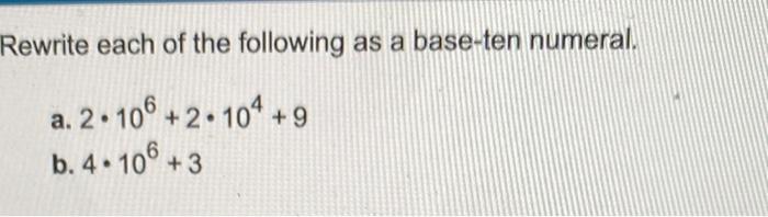 Solved Rewrite each of the following as a base-ten numeral. | Chegg.com