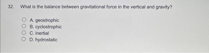 Solved 32. What is the balance between gravitational force | Chegg.com