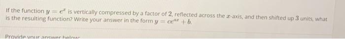 Solved If the function y et is vertically compressed by a | Chegg.com