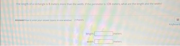 Solved The length of a rectangle is 8 meters more than the | Chegg.com