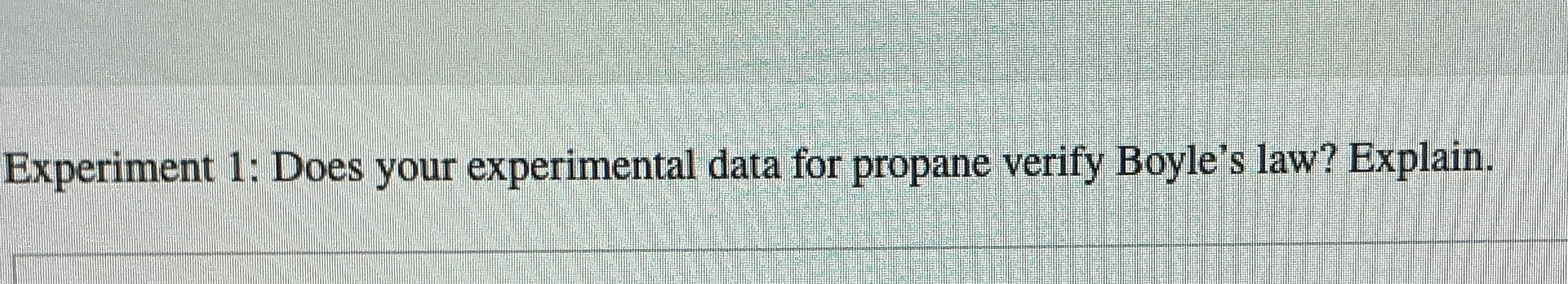 Solved Experiment 1: Does your experimental data for propane | Chegg.com