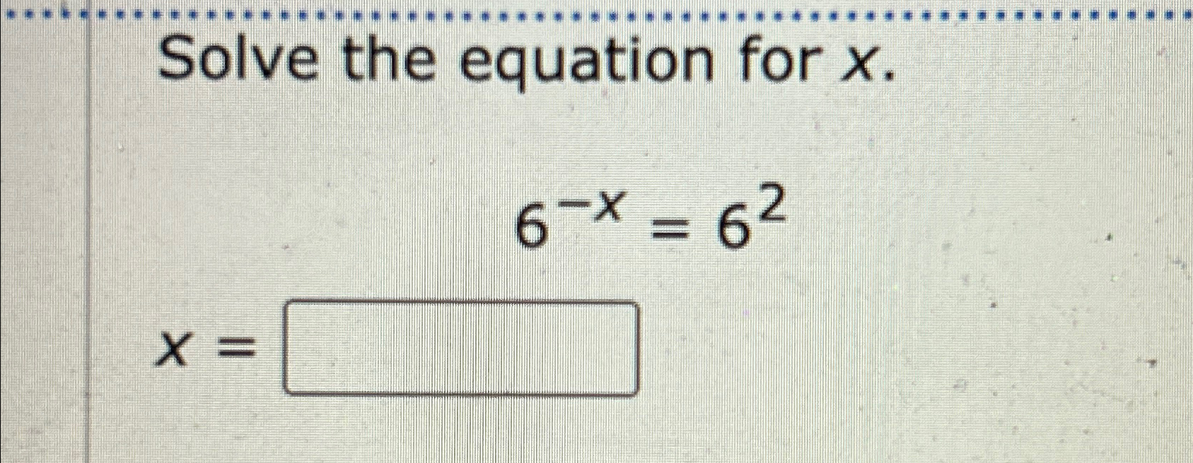 Solved Solve the equation for x.6-x=62x= | Chegg.com