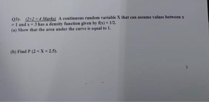 Solved Q3)- (2+2=4 Marks) A continuous random variable X | Chegg.com