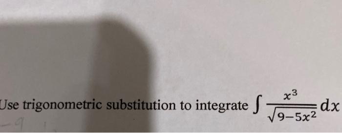 Solved 73 Use trigonometric substitution to integrate S dx | Chegg.com