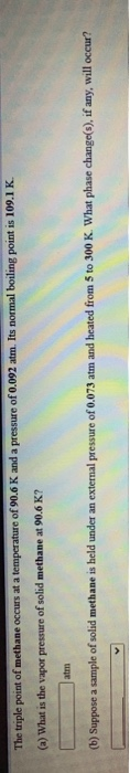 Solved The triple point of methane occurs at a temperature | Chegg.com