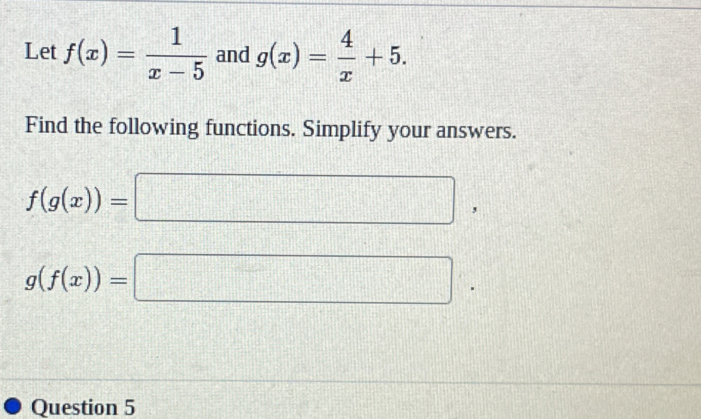 Solved Let f(x)=1x-5 ﻿and g(x)=4x+5Find the following | Chegg.com