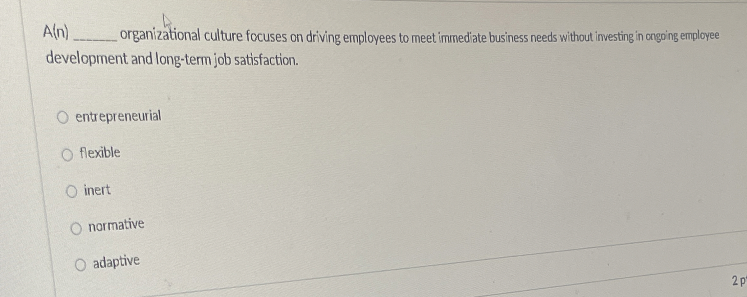 Solved A(n) ﻿organizational culture focuses on driving | Chegg.com