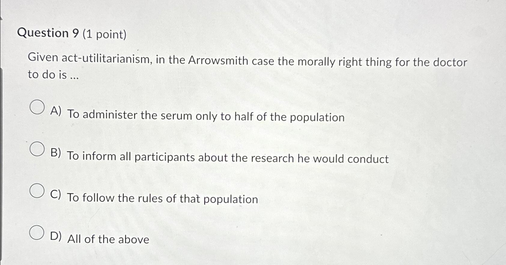 Solved Question 9 (1 ﻿point)Given act-utilitarianism, in the | Chegg.com