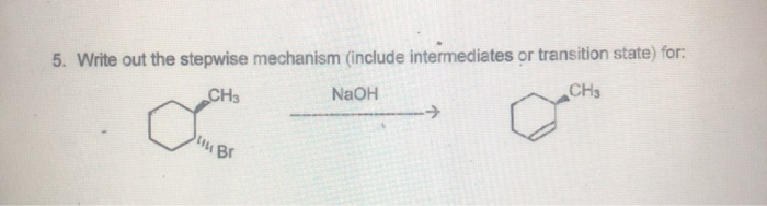 Solved 5. Write out the stepwise mechanism (include | Chegg.com