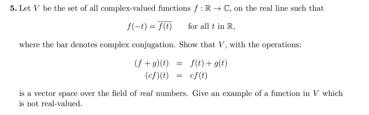 Solved . Let V be the set of all complex-valued functions | Chegg.com
