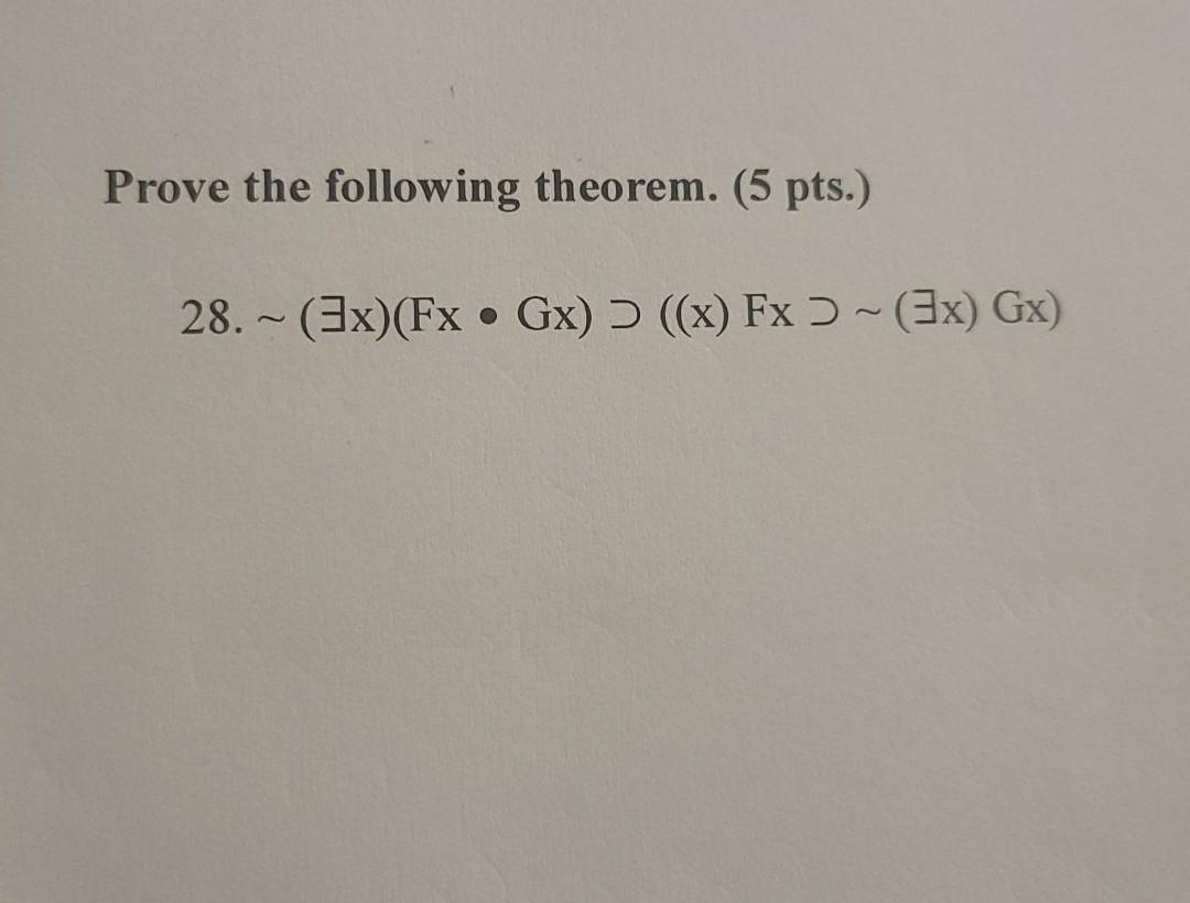 Solved Prove the following theorem. (5 pts.) 28. ~ | Chegg.com