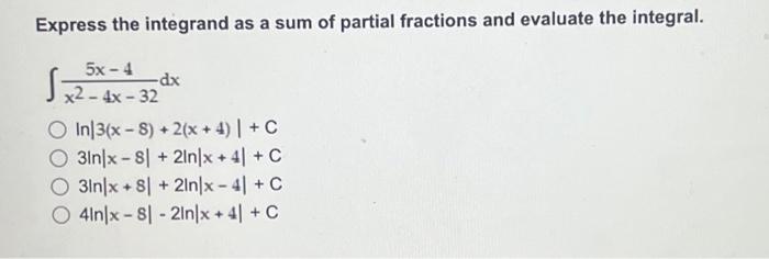 Solved Express the integrand as a sum of partial fractions | Chegg.com