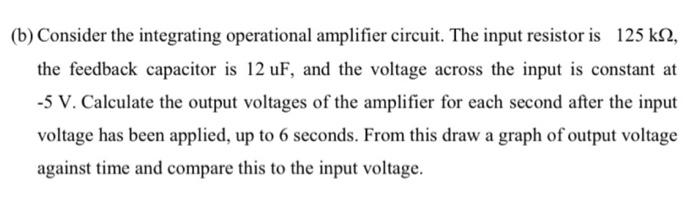 Solved (b) Consider the integrating operational amplifier | Chegg.com