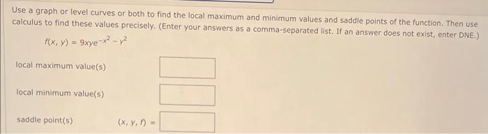 Solved Use a graph or level curves or both to find the local | Chegg.com