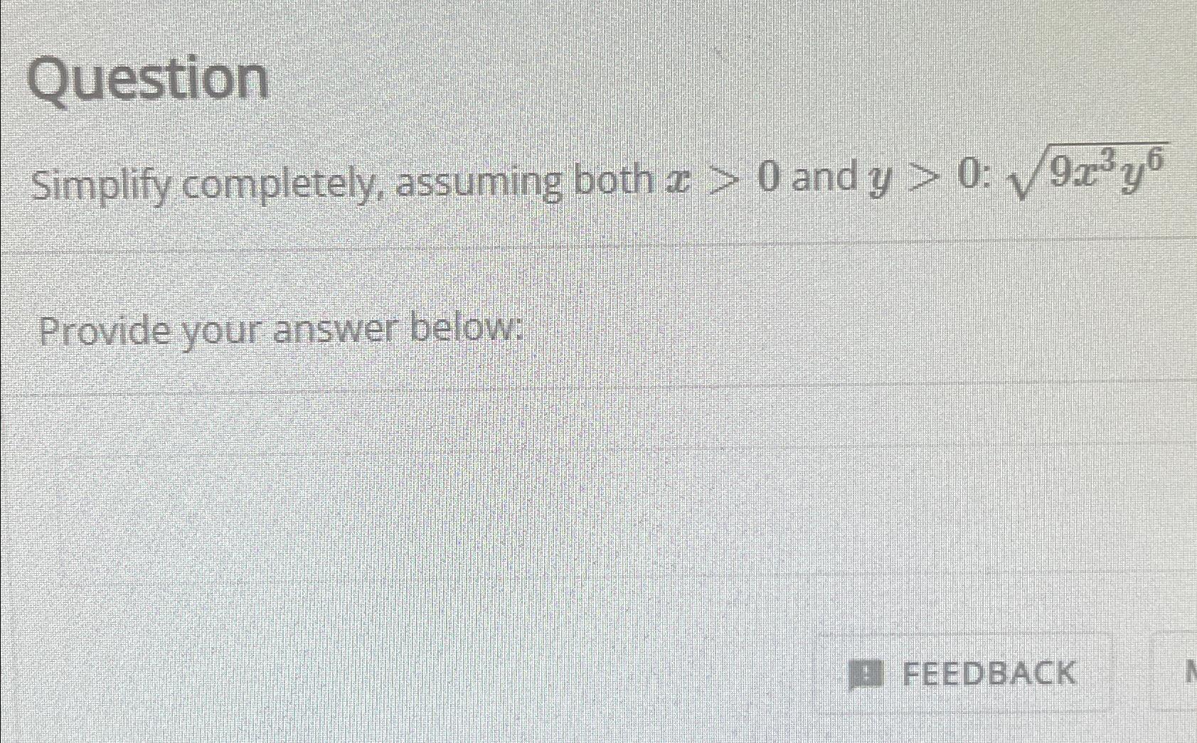 Solved QuestionSimplify completely, assuming both x>0 and | Chegg.com Solved QuestionSimplify completely, assuming both x>0 and | Chegg.com