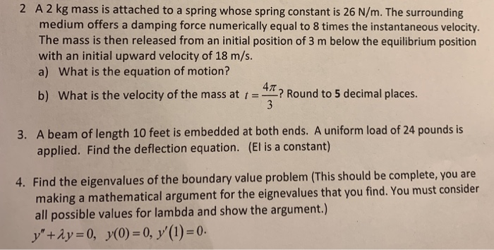 Solved 2 A 2 kg mass is attached to a spring whose spring | Chegg.com