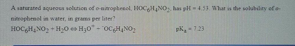 Solved A saturated aqueous solution of o-nitrophenol, | Chegg.com