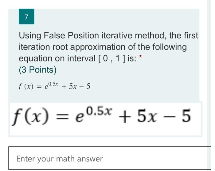 Solved 7 Using False Position iterative method, the first | Chegg.com