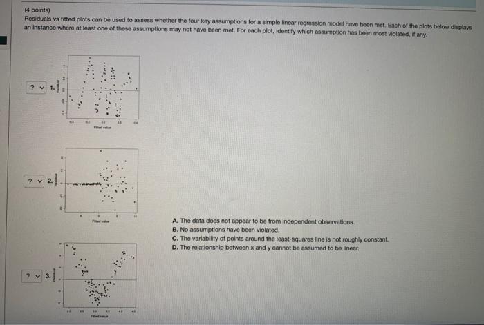 Solved (4 points) Residuals vs fitted plots can be used to | Chegg.com