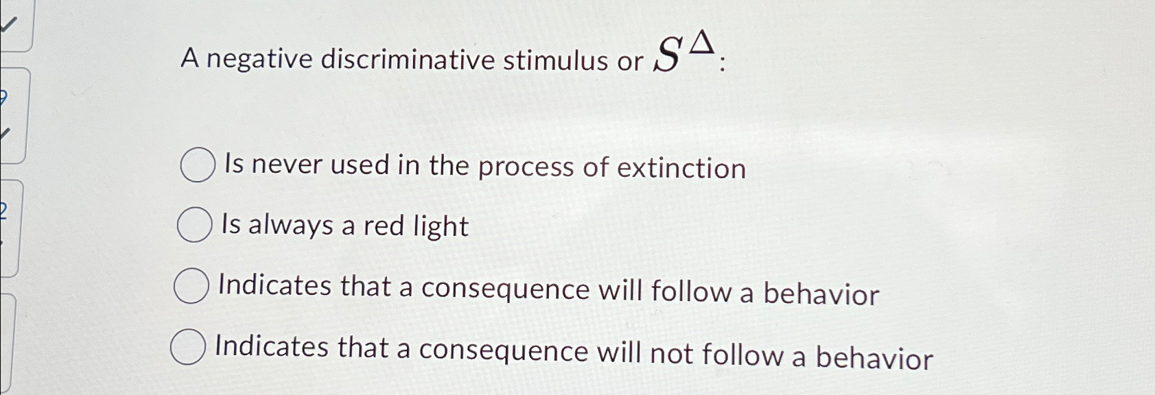 Solved A negative discriminative stimulus or SΔ ﻿:Is never | Chegg.com