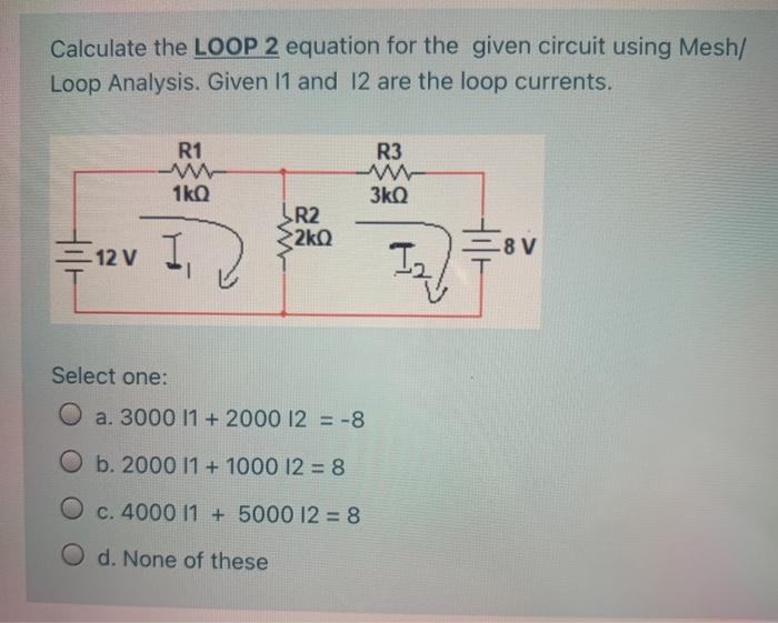 Solved Calculate the LOOP 2 equation for the given circuit | Chegg.com