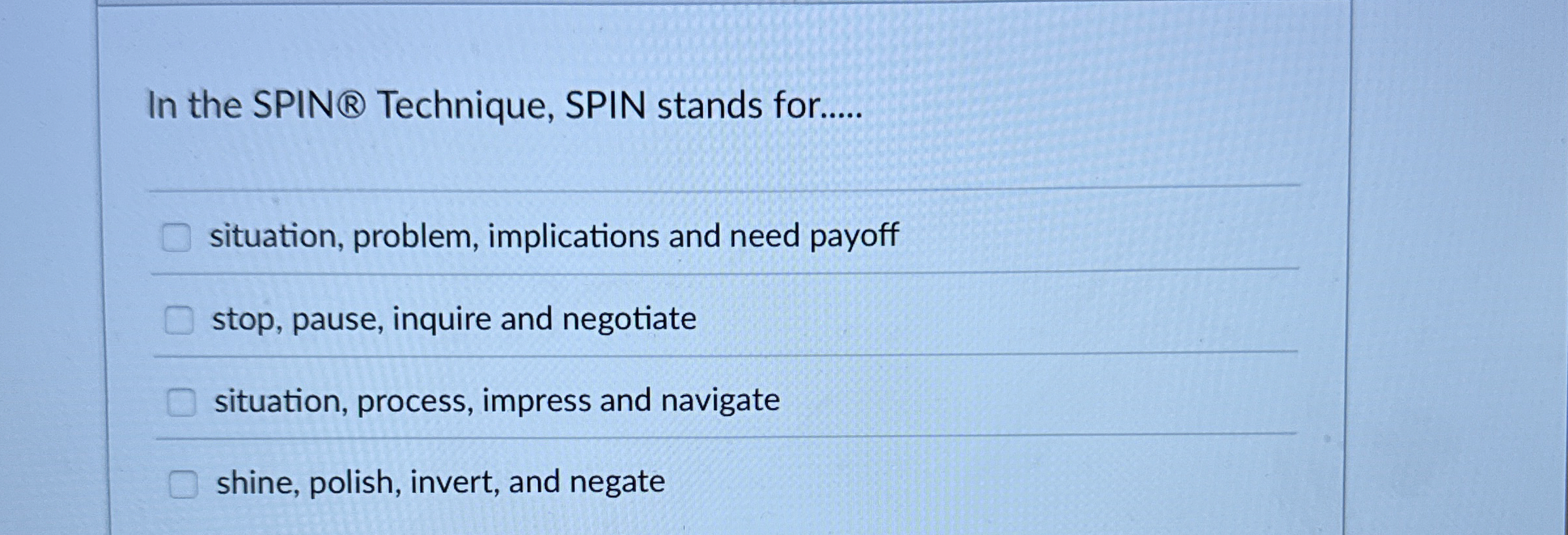 Solved In the SPIN® ﻿Technique, SPIN stands | Chegg.com