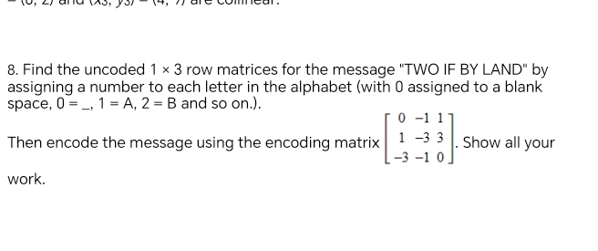 Solved Find the uncoded 1×3 ﻿row matrices for the message | Chegg.com