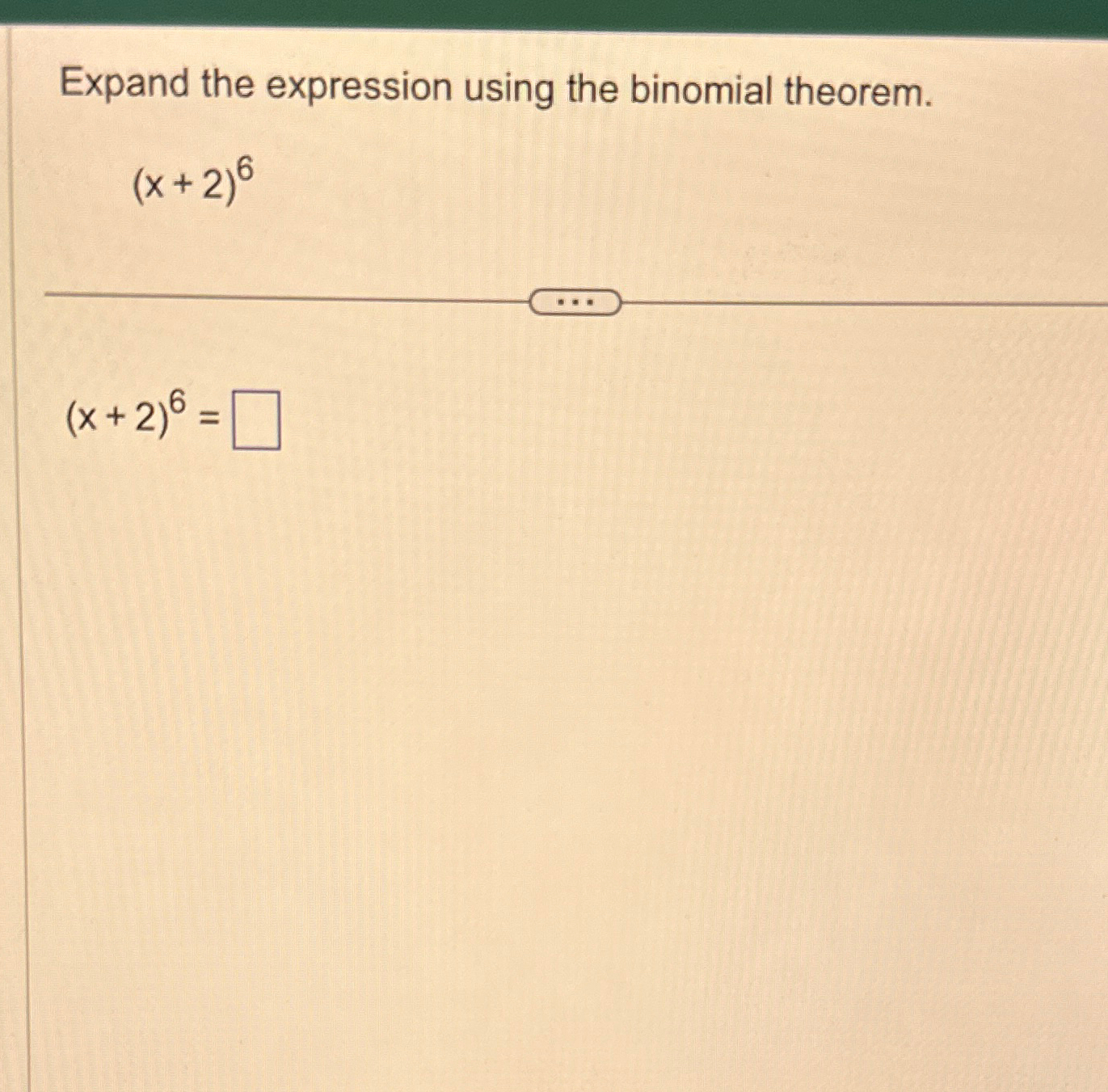 Solved Expand the expression using the binomial | Chegg.com