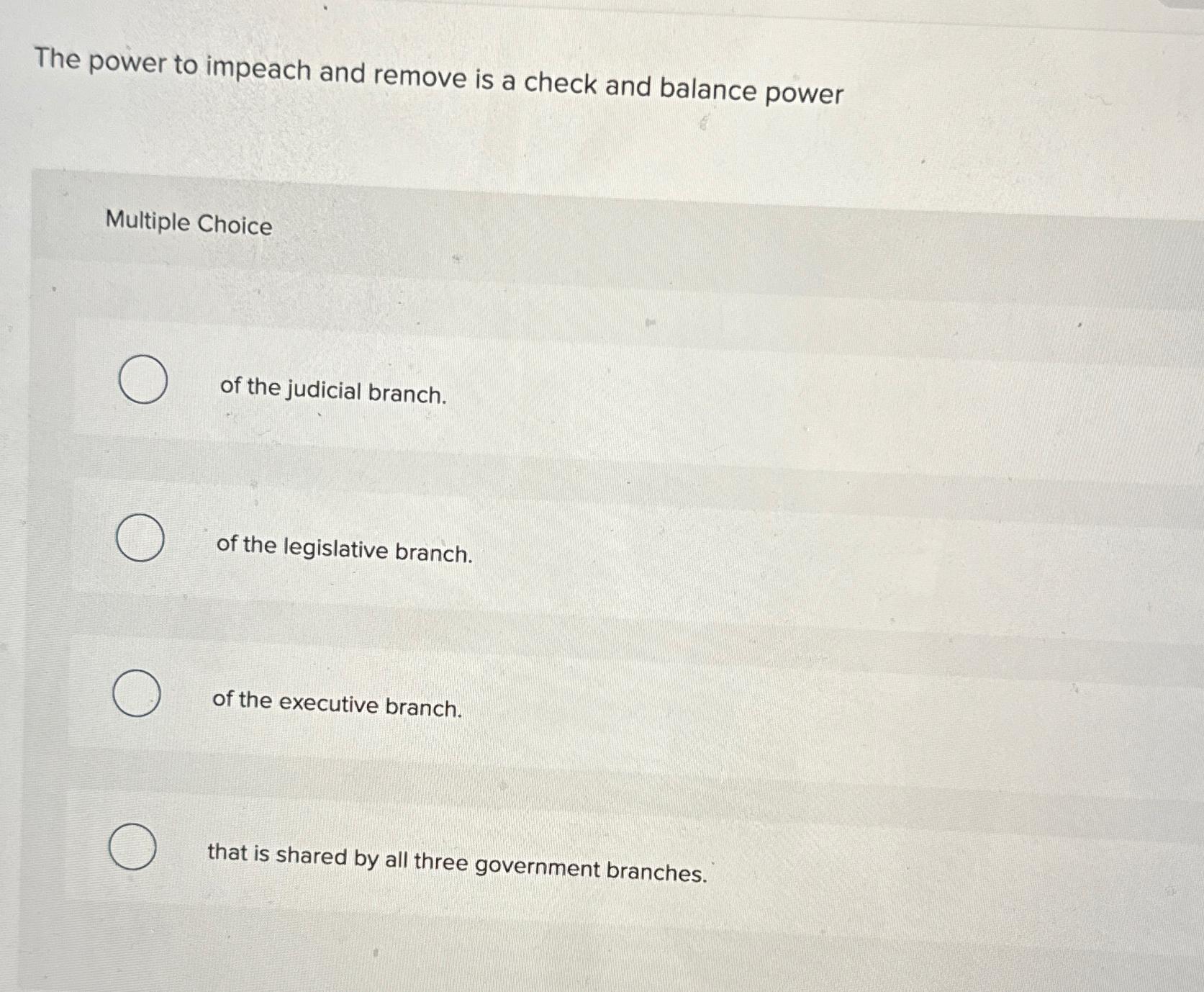 Solved The power to impeach and remove is a check and | Chegg.com