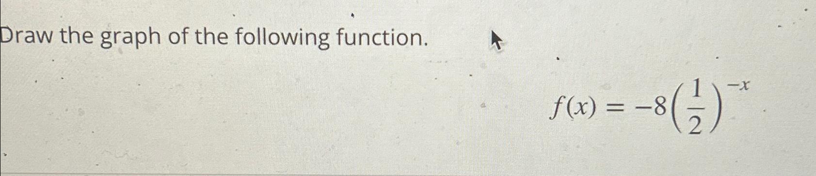 Solved Draw the graph of the following | Chegg.com