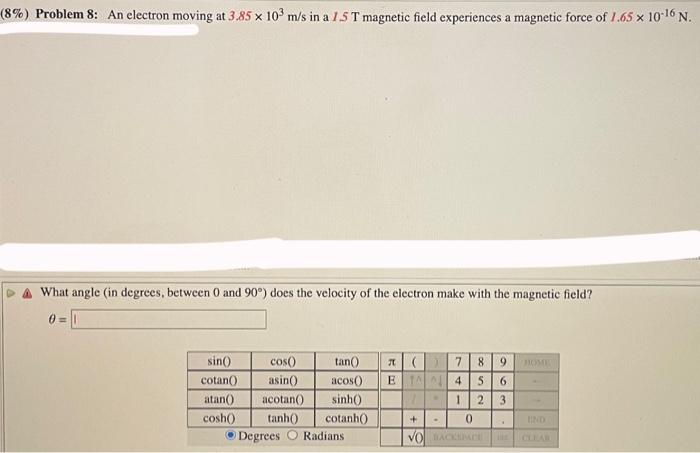 Solved 8\%) Problem 8: An electron moving at 3.85×103 m/s in | Chegg.com
