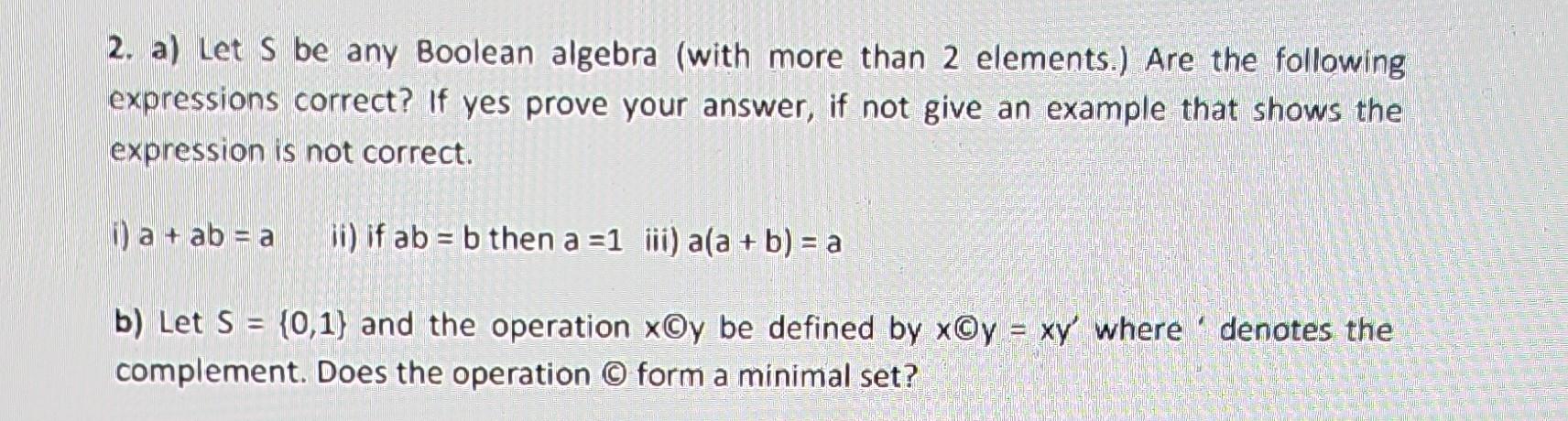 Solved 2. a) Let S be any Boolean algebra (with more than 2 | Chegg.com