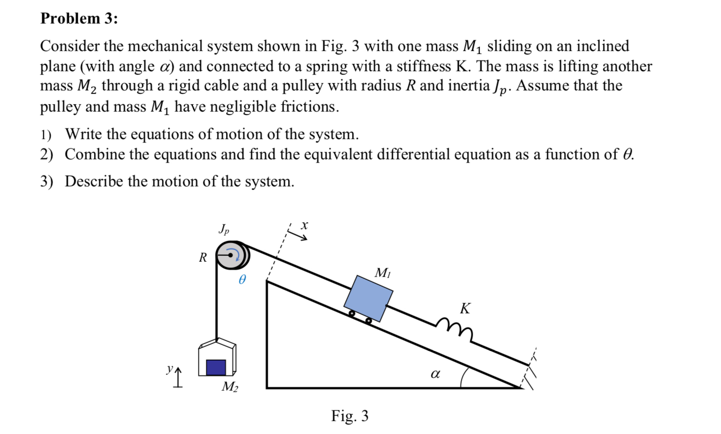 Solved Problem 3:Consider the mechanical system shown in | Chegg.com Solved Problem 3:Consider the mechanical system shown in | Chegg.com