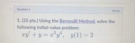 Solved Using the Bernoulli Method, solve thefollowing | Chegg.com