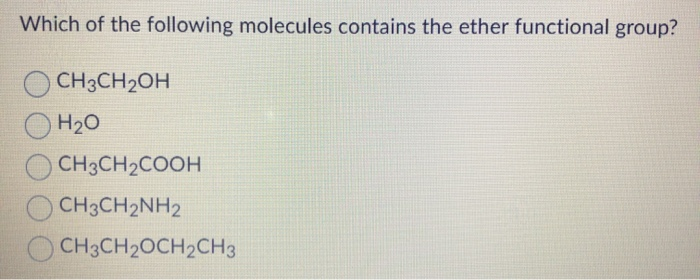 Solved Which of the following molecules contains the ether | Chegg.com