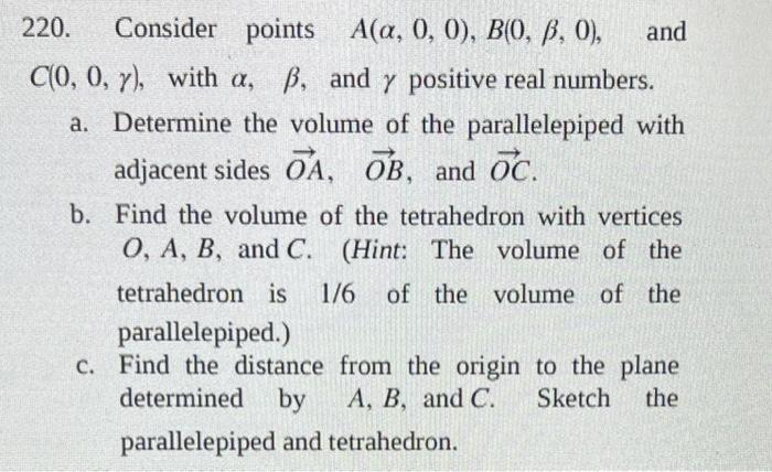 Solved 220. Consider points A(α,0,0),B(0,β,0), and C(0,0,γ), | Chegg.com Solved 220. Consider points A(α,0,0),B(0,β,0), and C(0,0,γ), | Chegg.com
