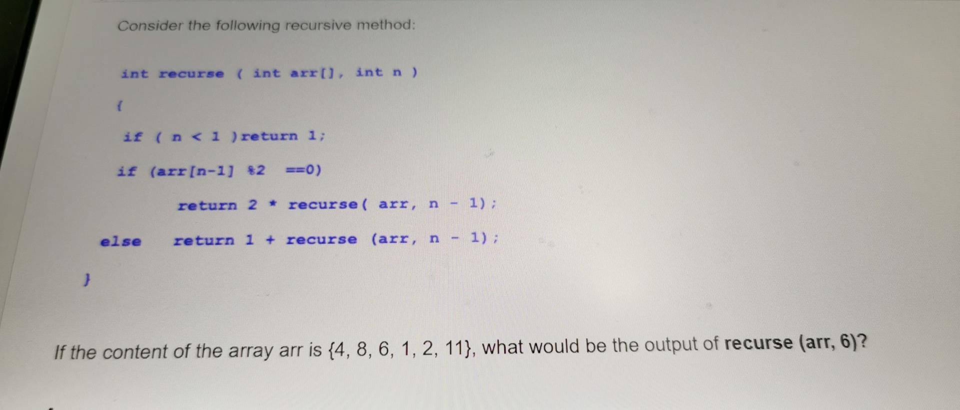 Solved Consider the following recursive method: int recurse | Chegg.com