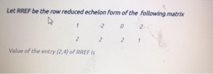 Solved A symmetric matrix is when: Let RREF be the row | Chegg.com