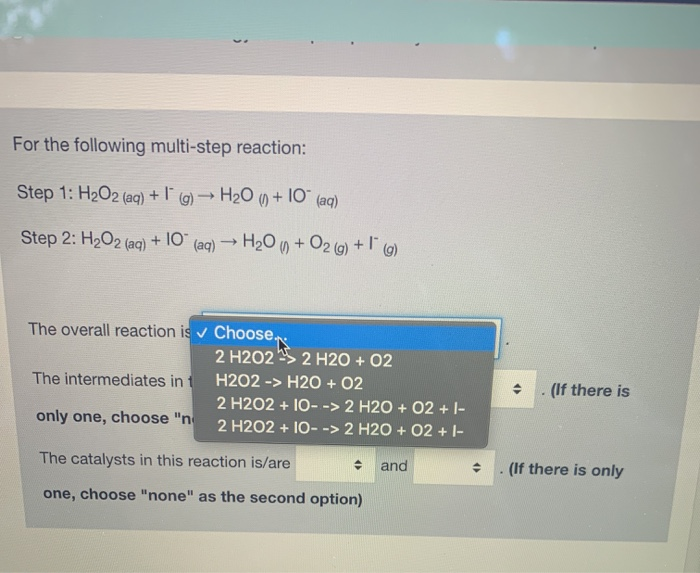 Solved For the following multi-step reaction: Step 1: H2O2 | Chegg.com