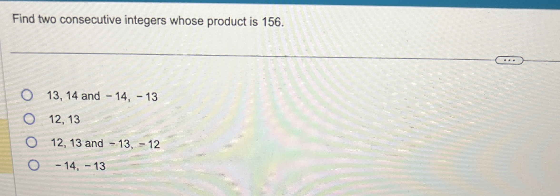 Solved Find two consecutive integers whose product is | Chegg.com