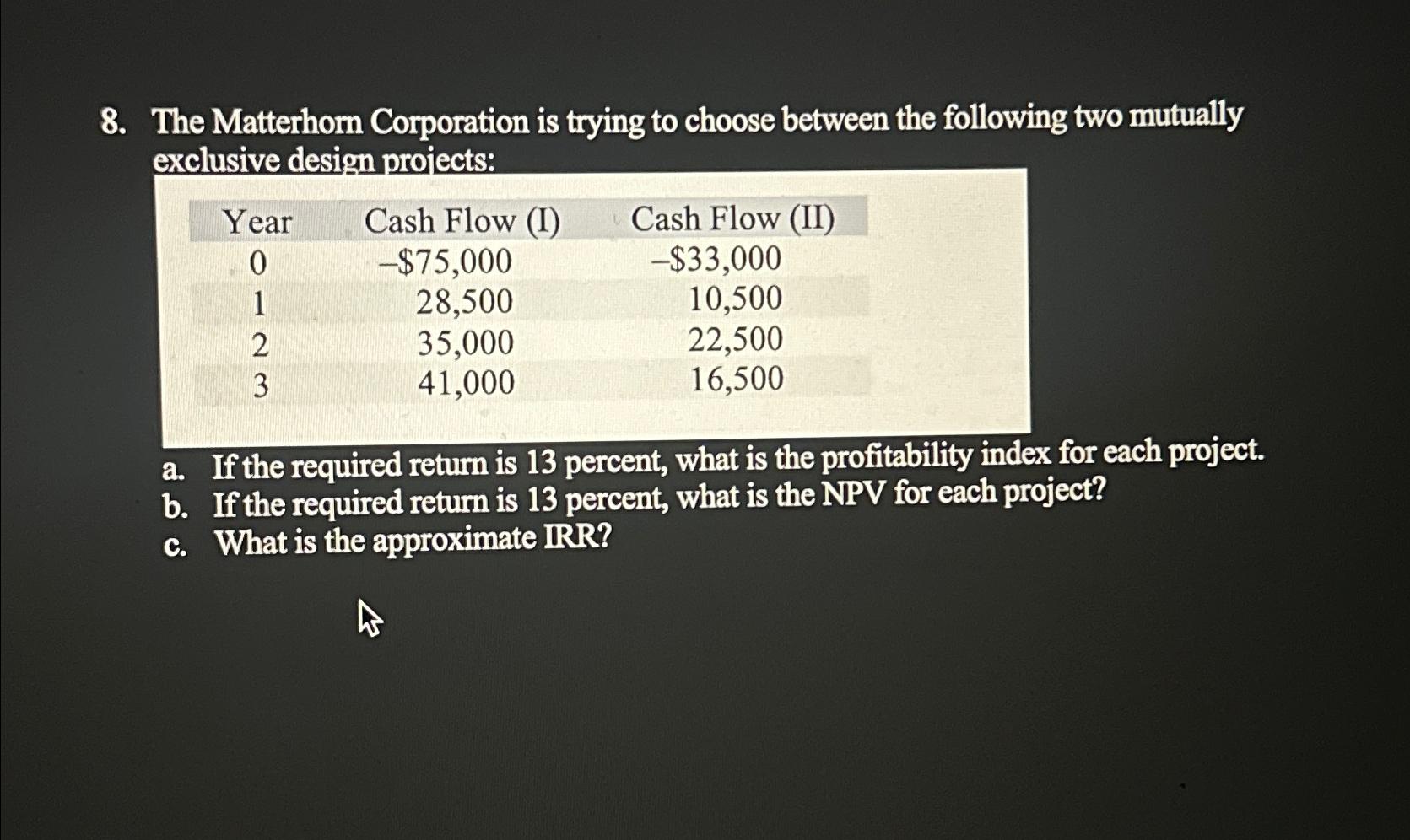 Solved The Matterhom Corporation is trying to choose between | Chegg.com