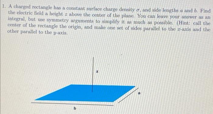Solved 1. A charged rectangle has a constant surface charge | Chegg.com