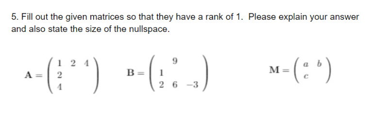 Solved Fill out the given matrices so that they have a rank | Chegg.com