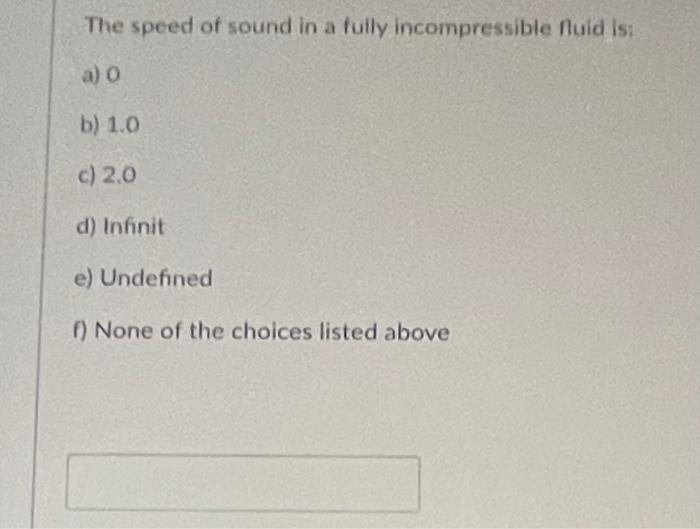 Solved The speed of sound in a fully incompressible fluid is | Chegg.com