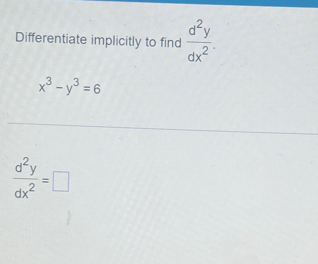 Solved Differentiate implicitly to find | Chegg.com