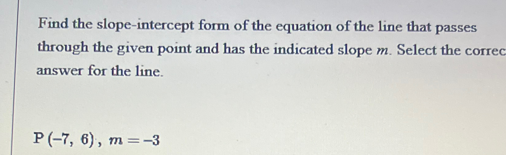 Solved Find the slope-intercept form of the equation of the | Chegg.com
