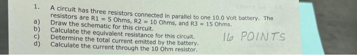 Solved 1. A circuit has three resistors connected in | Chegg.com