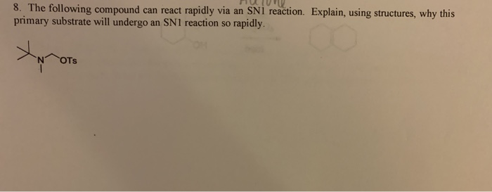 Solved 8. The following compound can react rapidly via an | Chegg.com